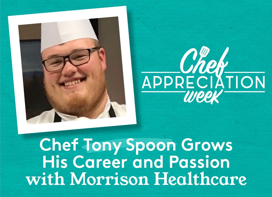 Chef Tony Spoon Grows His Career and Passion with Morrison Healthcare ...